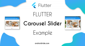 5 Flutter Carousel Slider Examples With Tutorial - AndroidRide